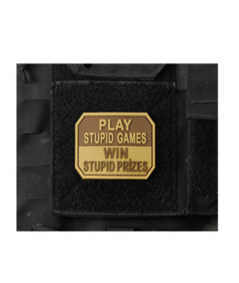 Play Stupid Games, Win Stupid Prizes PVC Morale Patch – Niagara Quartermaster